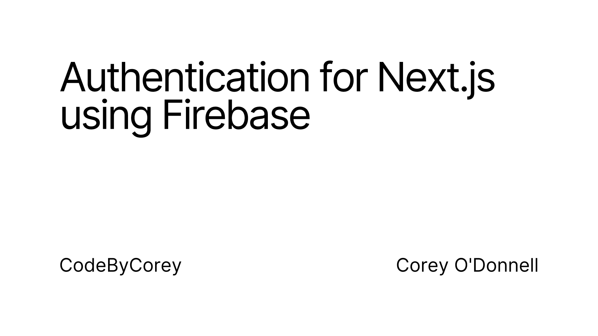 Authentication For Nextjs Using Firebase Codebycorey Corey Odonnell 9870