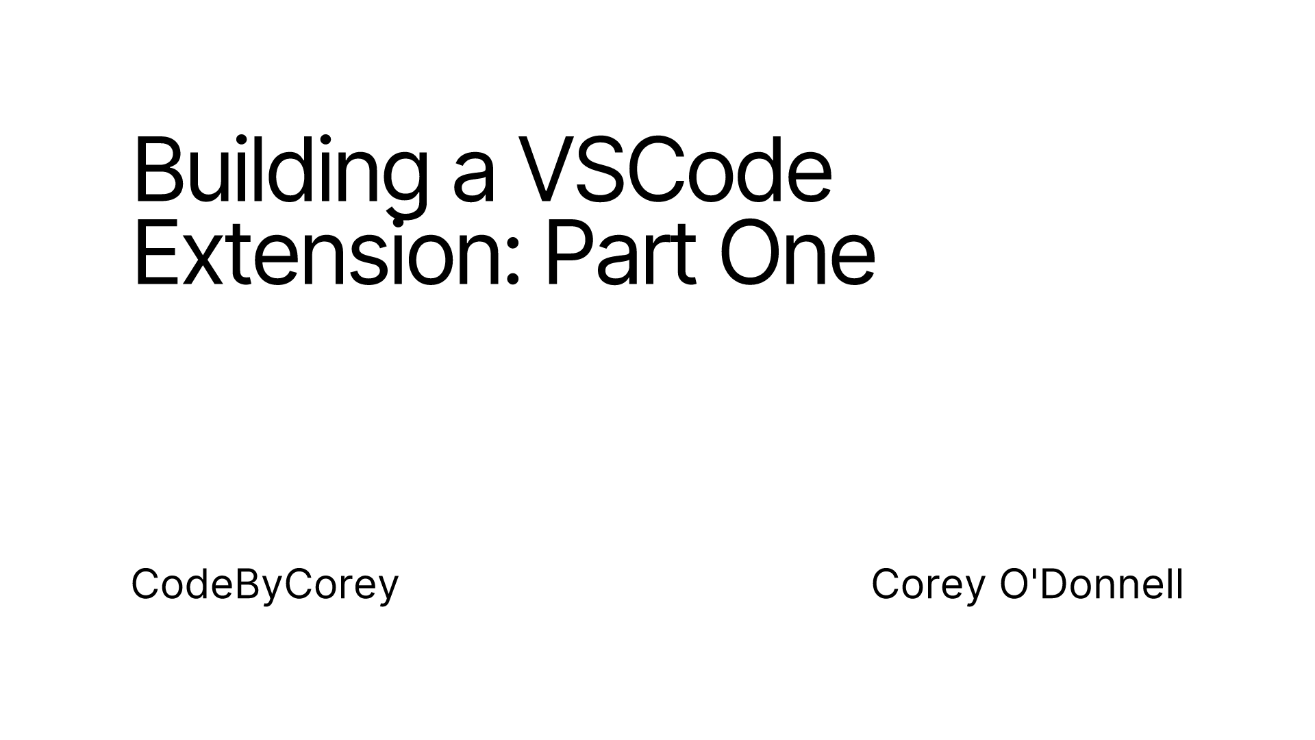 Building a VSCode Extension: Part One | CodeByCorey - Corey O'Donnell